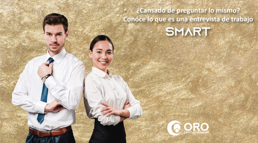Cansado de preguntar lo mismo, conoce lo que es una entrevista de trabajo SMART – Oro Capital Humano